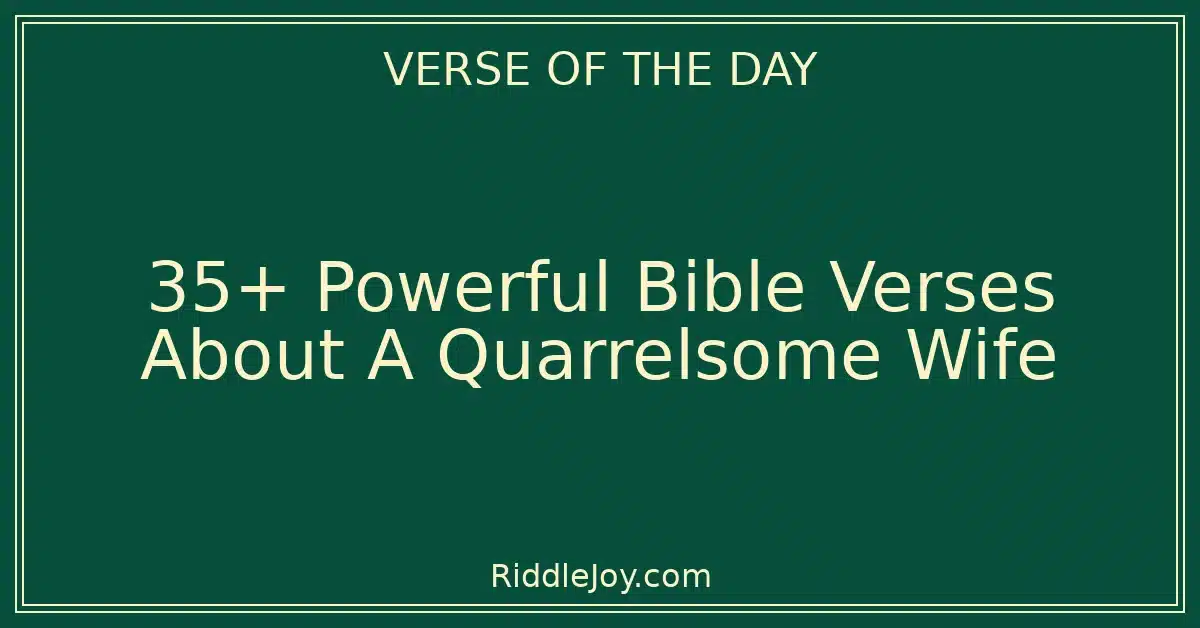 35+ Powerful Bible Verses About A Quarrelsome Wife: Finding Peace and ...