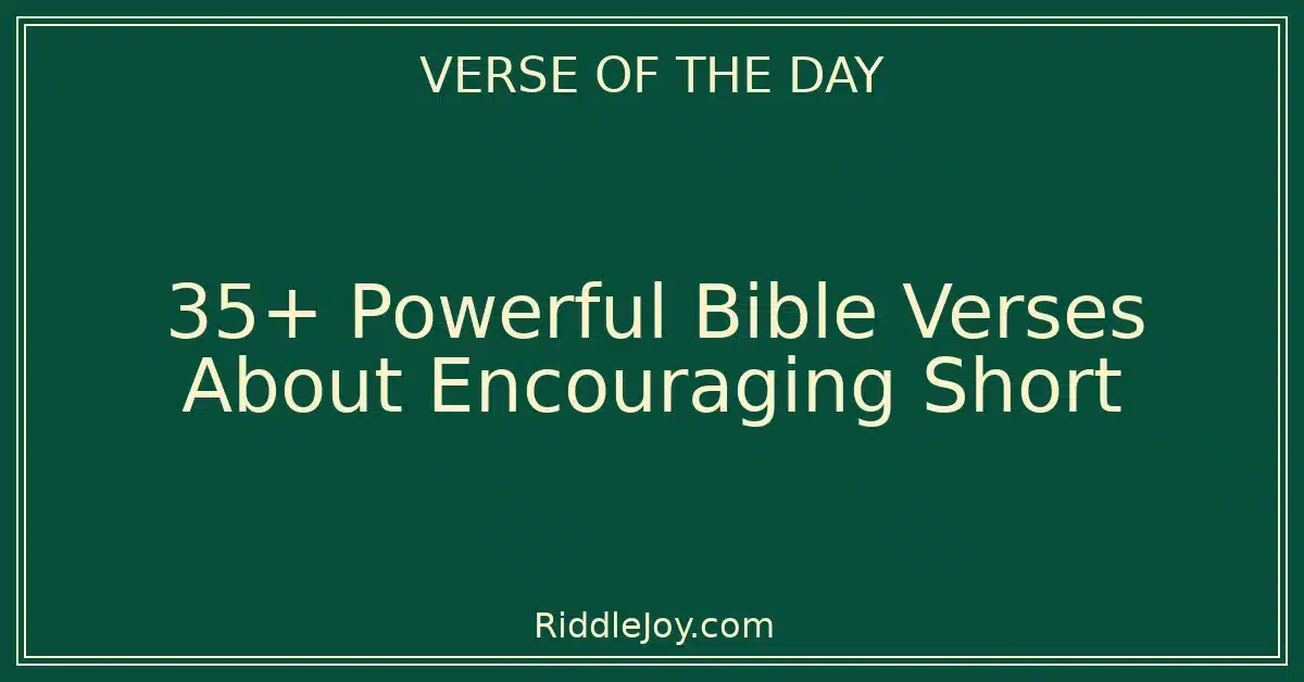 35+ Powerful Bible Verses About Encouraging Short Messages for Daily ...