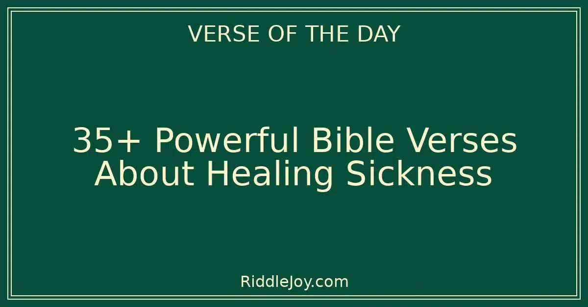 35+ Powerful Bible Verses About Healing Sickness: Finding Comfort and ...