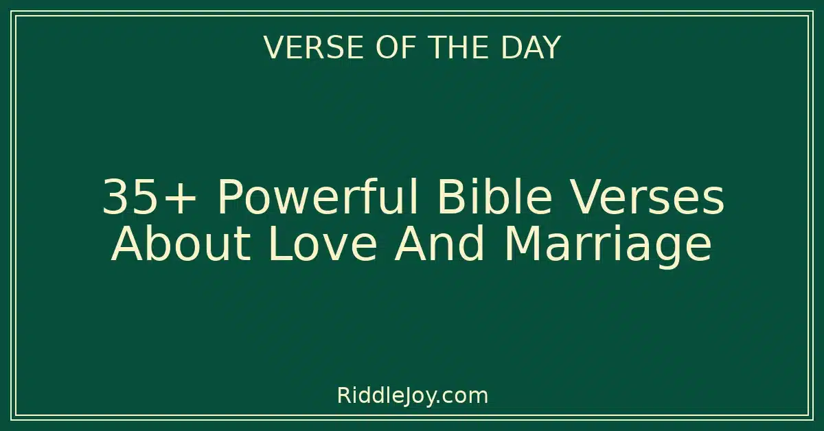 35+ Powerful Bible Verses About Love And Marriage: A Divine Blueprint ...
