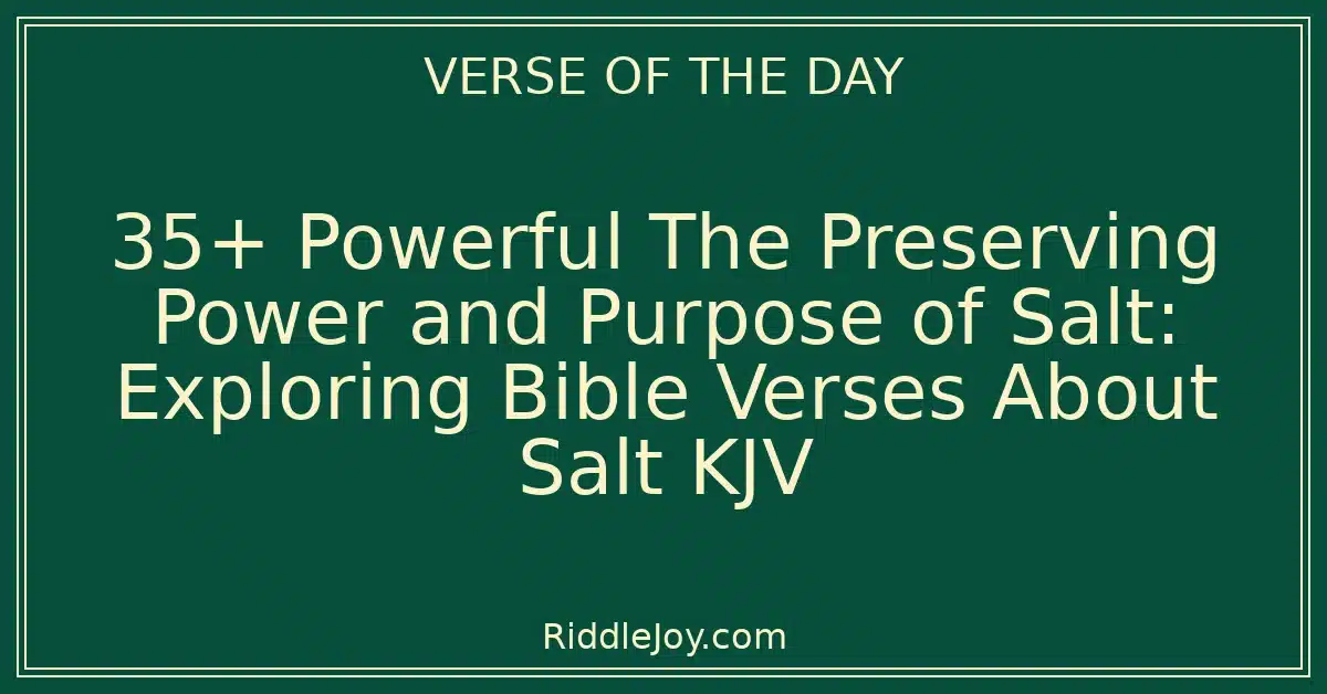 35+ Powerful The Preserving Power and Purpose of Salt: Exploring Bible ...