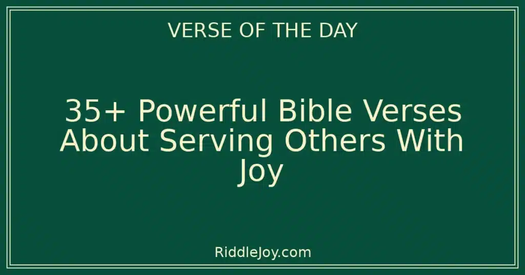 35+ Powerful Bible Verses About Serving Others With Joy - Riddle Joy ...