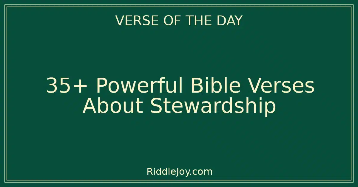 35+ Powerful Bible Verses About Stewardship - Riddle Joy - Quotes