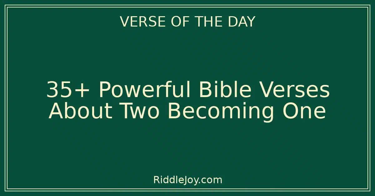35+ Powerful Bible Verses About Two Becoming One - Riddle Joy - Quotes