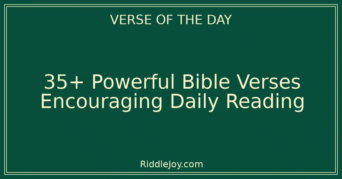 35+ Powerful Bible Verses Encouraging Daily Reading - Riddle Joy - Quotes