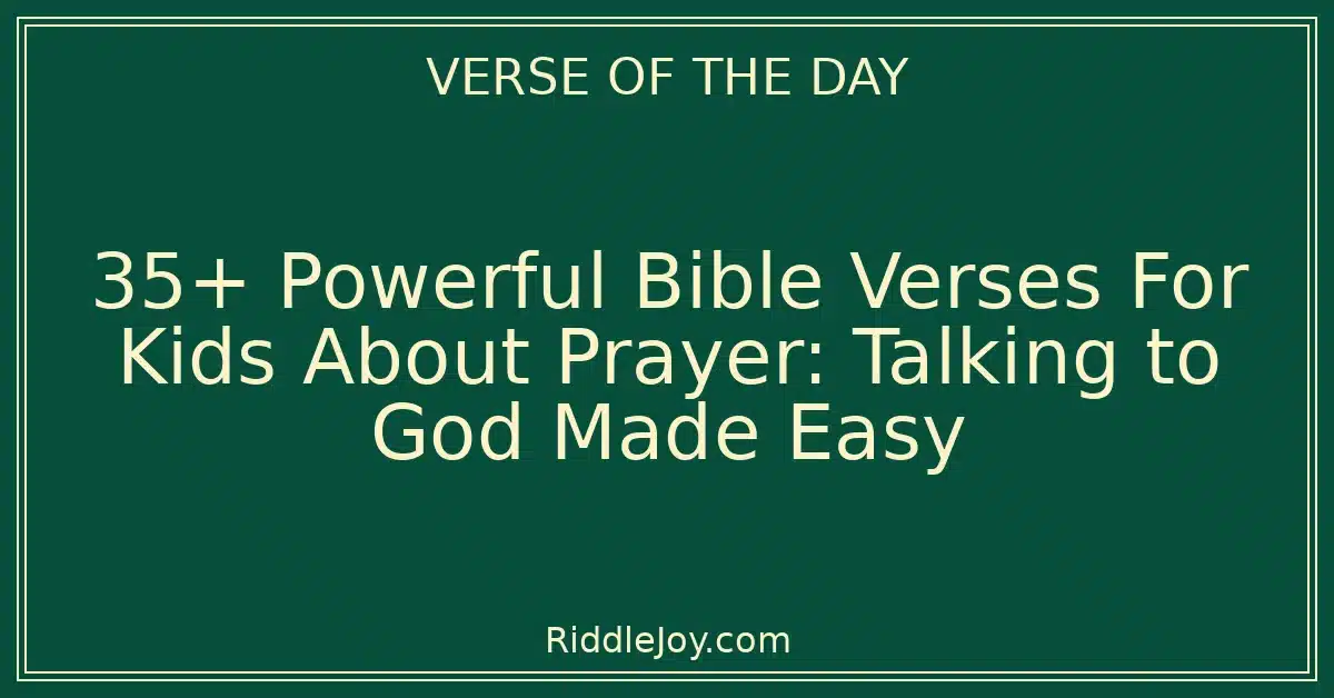 35+ Powerful Bible Verses For Kids About Prayer: Talking to God Made ...
