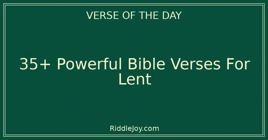 35+ Powerful Bible Verses For Lent - Riddle Joy - Quotes