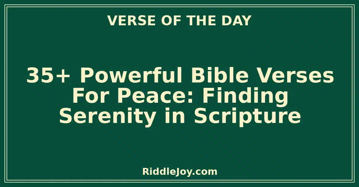 35+ Powerful Bible Verses For Peace: Finding Calm in a Chaotic World ...